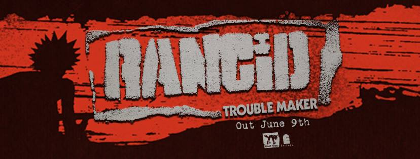 Rancid Keep Late Career Consistency With 'Trouble Maker' (ALBUM REVIEW)