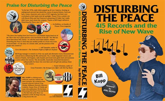 Bill Kopp Chronicles Groundbreaking Label in 'Disturbing the Peace: 415 ...
