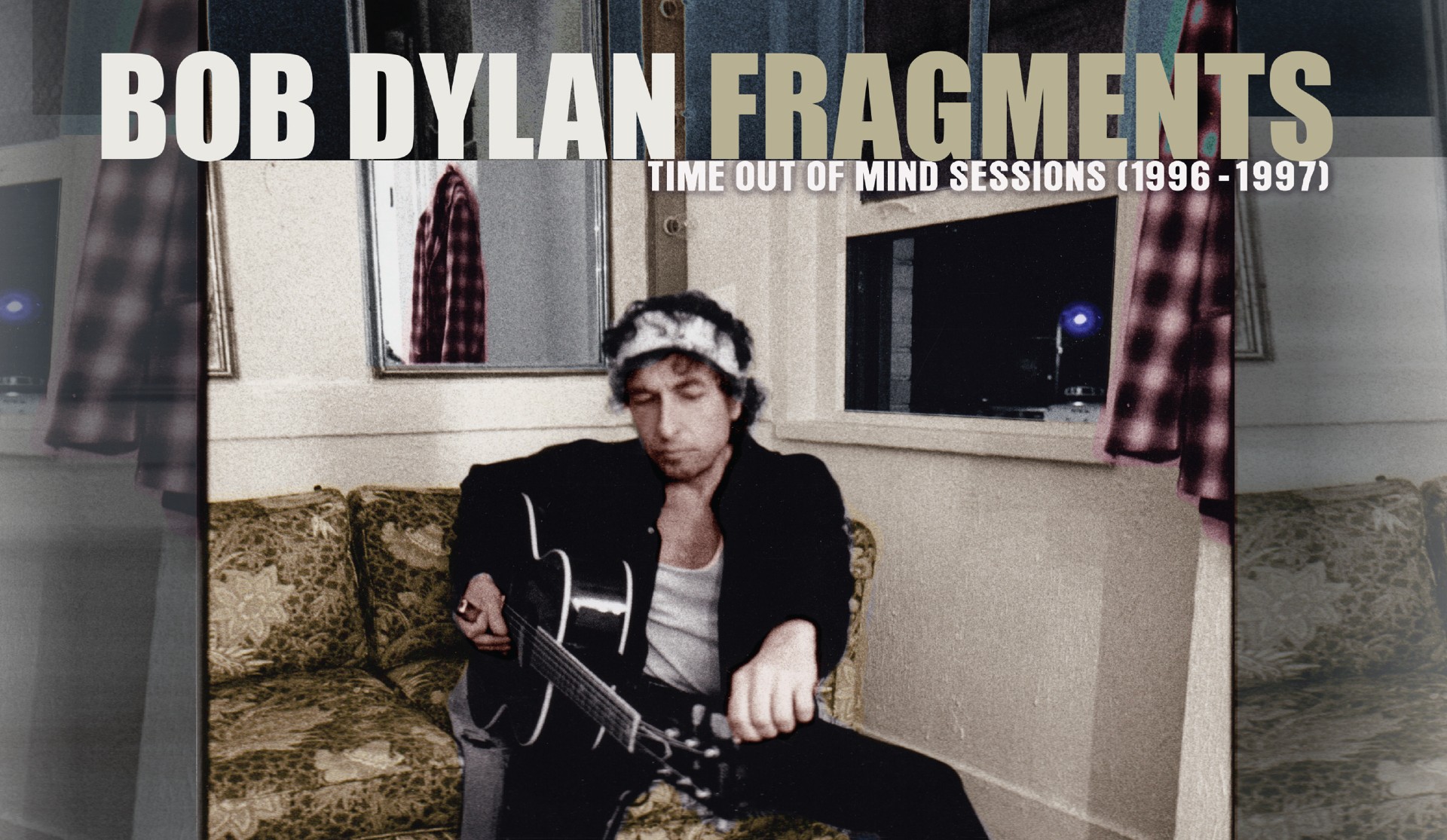 Bob Dylan's 'Fragment- Time Out Of Mind Sessions (1996-1997): Bootleg ...