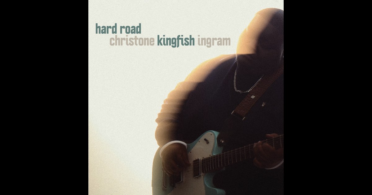 On 'Hard Road,' Christone “Kingfish” Ingram's Guitar Fireworks Meet ...